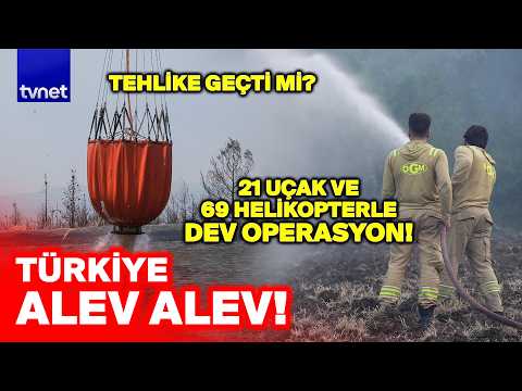 AKDENİZ VE EGE'DE YANGIN ALARMI! Seydikemer, Alanya ve Fethiye'de son durum ne?