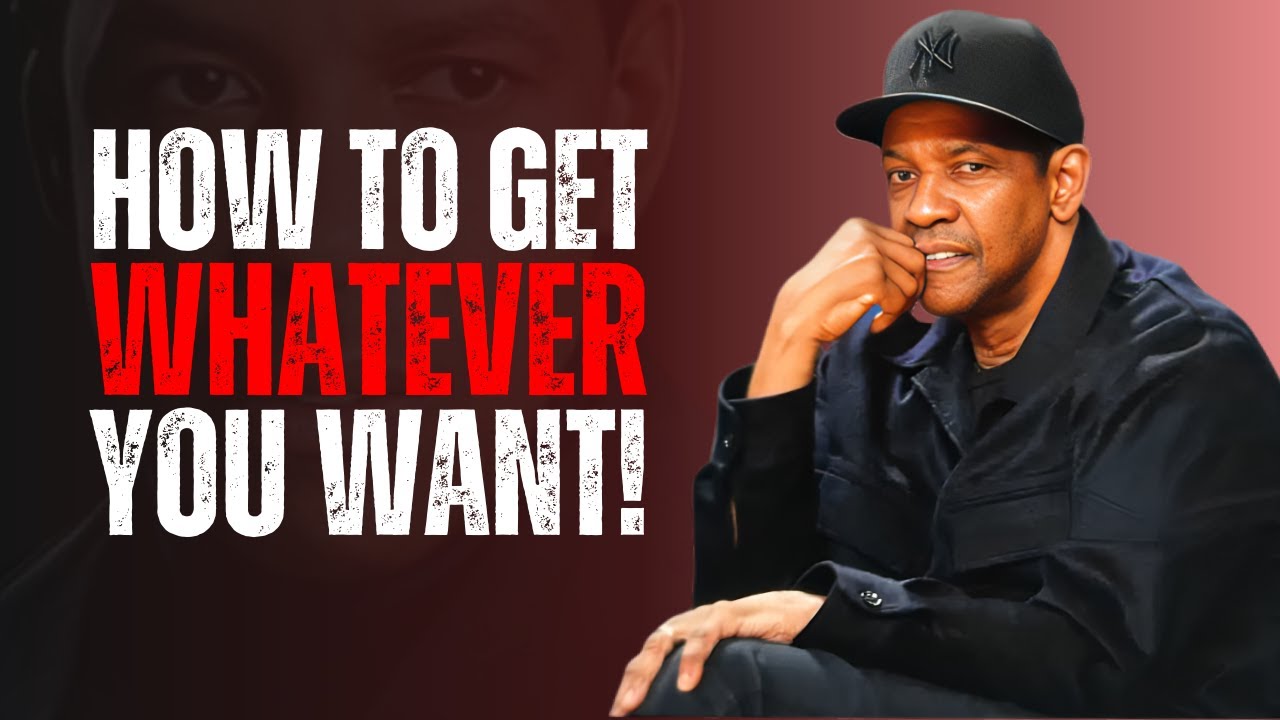 How to Get Whatever You Want | Denzel Washington Motivation - YouTube