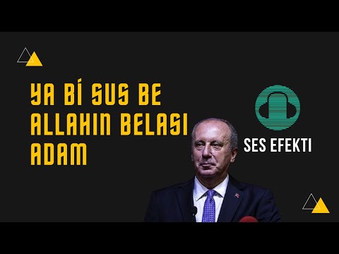 Ya Bi Sus Be Allahın Belası Adam Ses Efekti (Muharrem İnce)