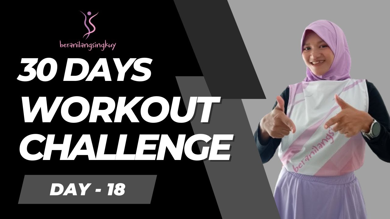 DAY - 18 // 30 DAYS CHALLENGE WORKOUT BERANILANGSINGKUY // LOW INTENSITY // NO JUMPING - YouTube