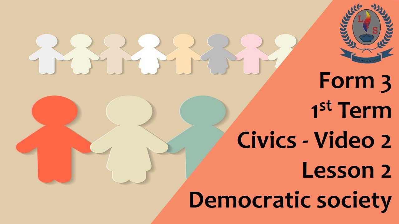 Form 3 - 1st Term - Civics - Video 2 - Lesson 2 - Democratic society ...