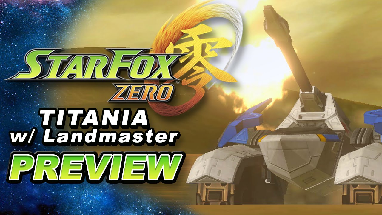Star Fox Zero - Titania w/ Landmaster | Gameplay Preview w/ Voices ...