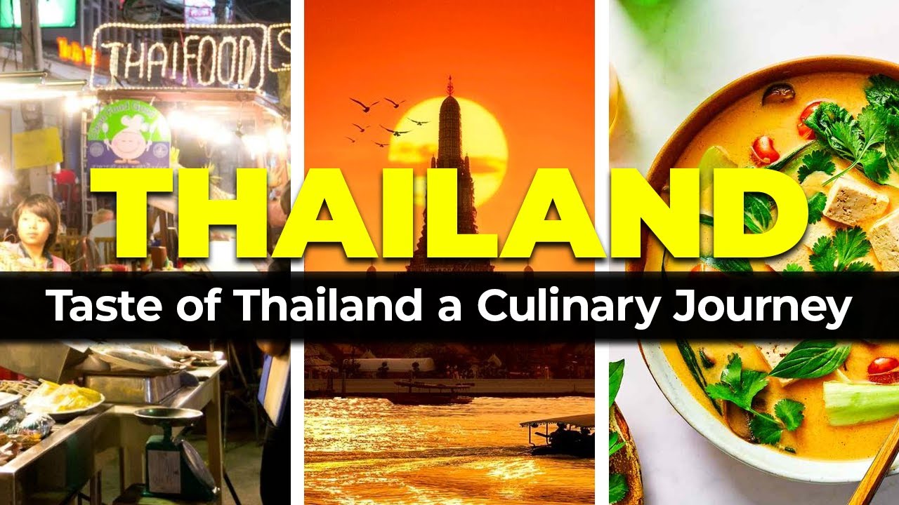 Taste of Thailand: A Culinary Journey - YouTube