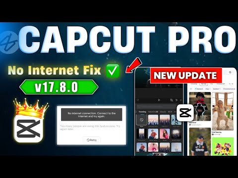 Capcut Pro New Update 17.8.0 | CapCut No Internet & Template All Problem Solved 100% Working ✅