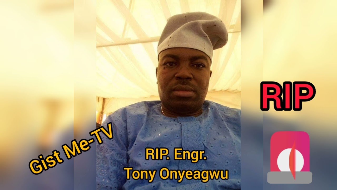 RIP: Engr. Tony Onyeagwu from Agbor Obi. Continue to Rest in the Bosom ...