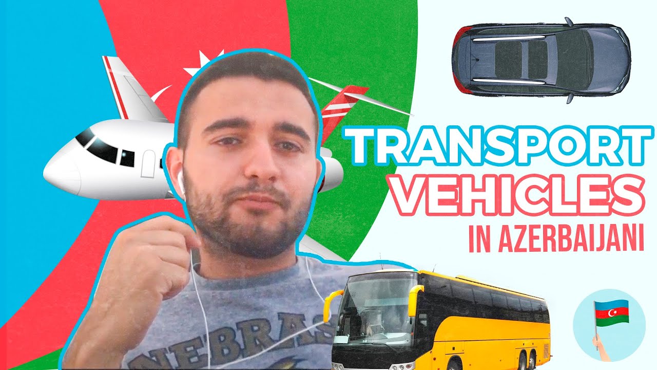 LEARN AZERBAIJANI - TRANSPORT VEHICLES - YouTube