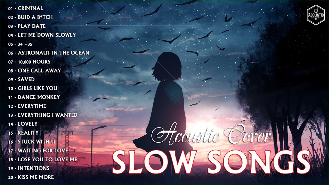 Acoustic Slow Songs Slow Pop Songs Best Slow Music 2022 Playlist acoustic-slow-songs-slow-pop-songs-best-slow-music-2022-playlist