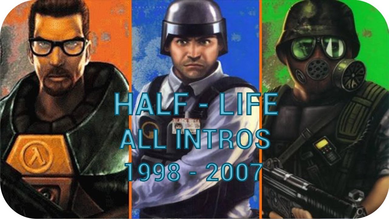 Half-Life Intros 1998- 2007 [All Intros in Half-Life Series] - YouTube