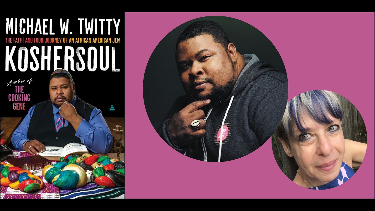 "Koshersoul": Cooking and Storytelling with Michael Twitty and Jane ...