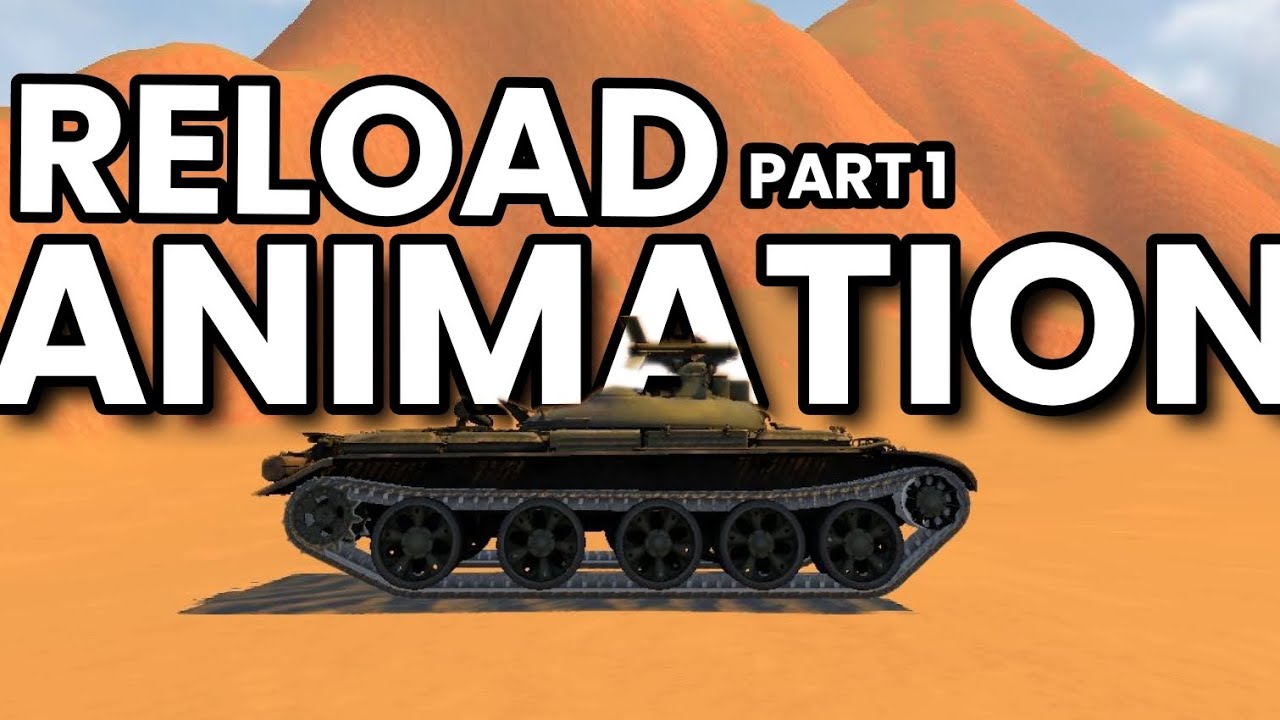Tank Reload Animation Overhaul Part 1 (Panzer war) - YouTube