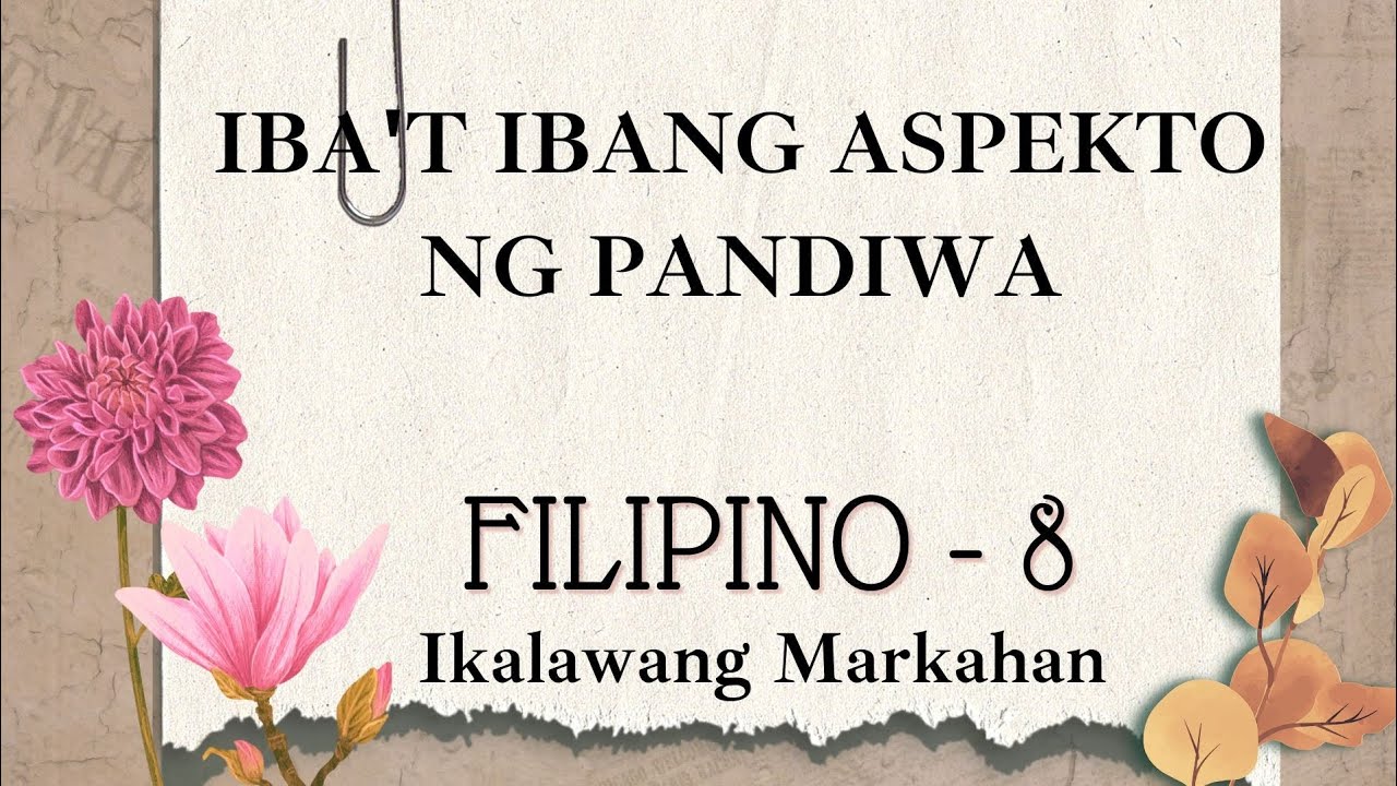 ASPEKTO NG PANDIWA| ANYO NG PANDIWA| 2ND GRADING| FILIPINO 8|ARALIN SA ...