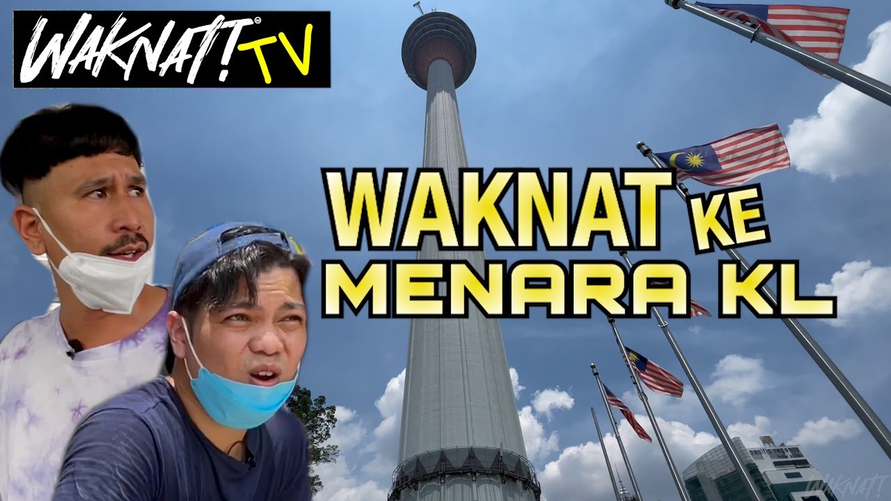 WAKNAT KE MENARA KL - YouTube