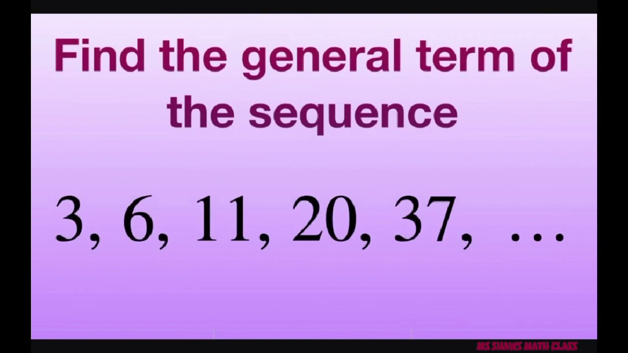 Find The General Term Of The Sequence 3 6 11 20 37 Explicit
