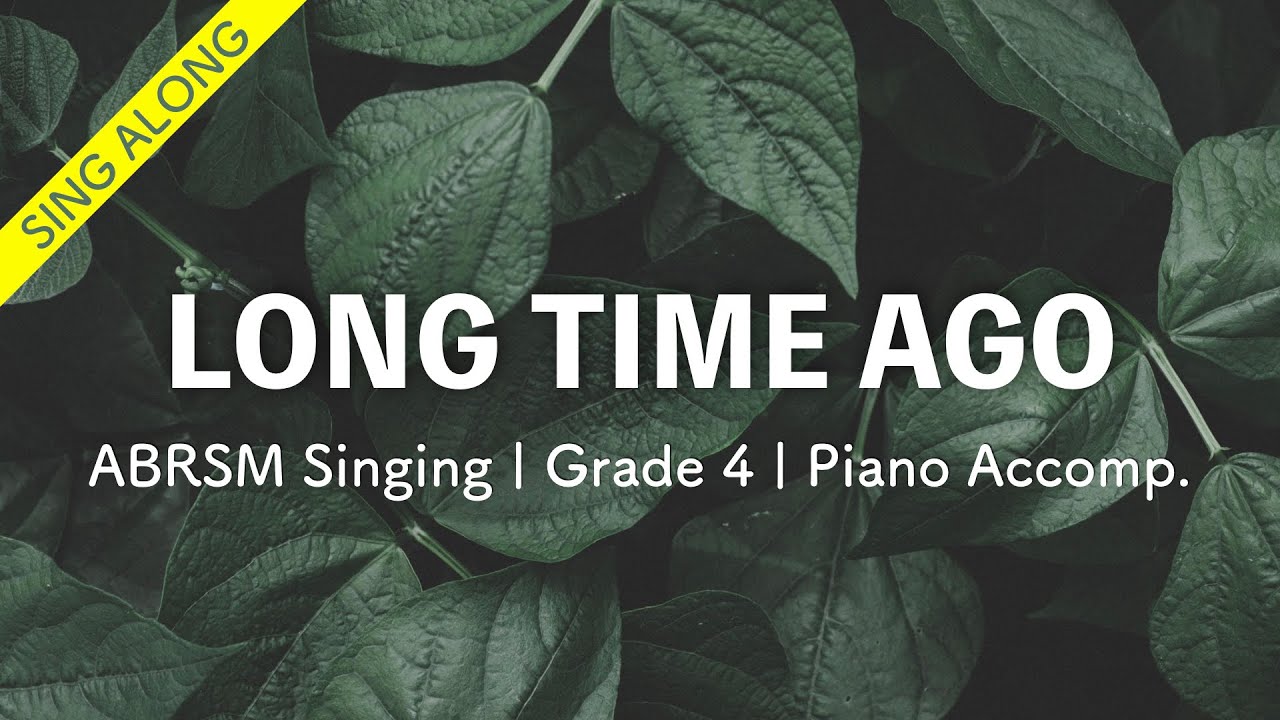 [Sing along] Long Time Ago Piano Accompaniment ABRSM Singing Grade 4 ...