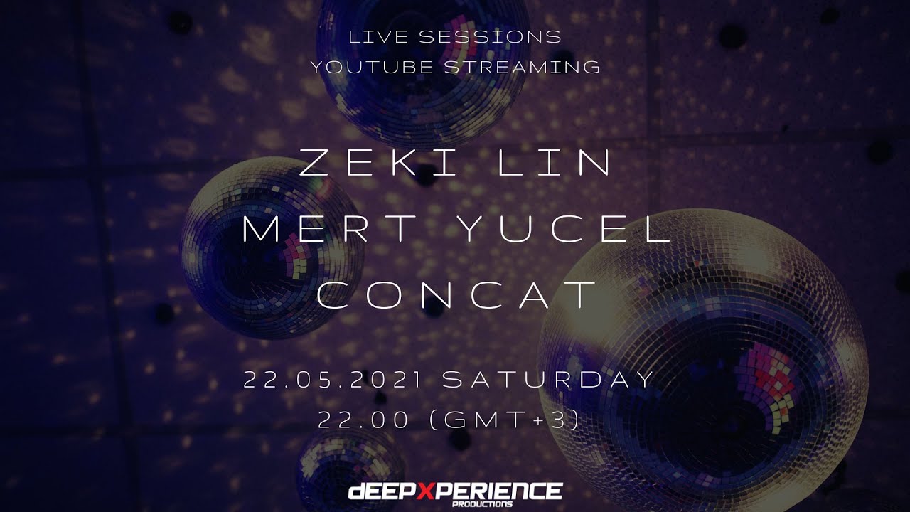 MERT YUCEL / ZEKI LIN / CONCAT LIVE FROM DEEPXPERIENCE STUDIOS - YouTube