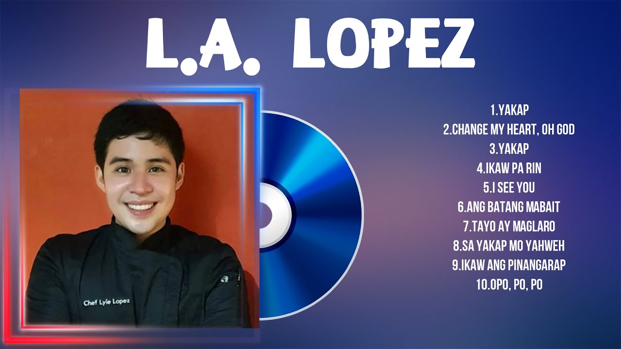 L.A. Lopez 2024 Album L.A. Lopez 2024 Top Songs L.A. Lopez 2024 Full ...
