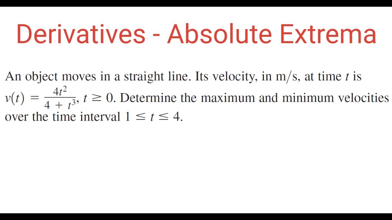 MAXIMUM & MINIMUM VELOCITIES For Object With Velocity v(t) = 4t^2/(4 ...