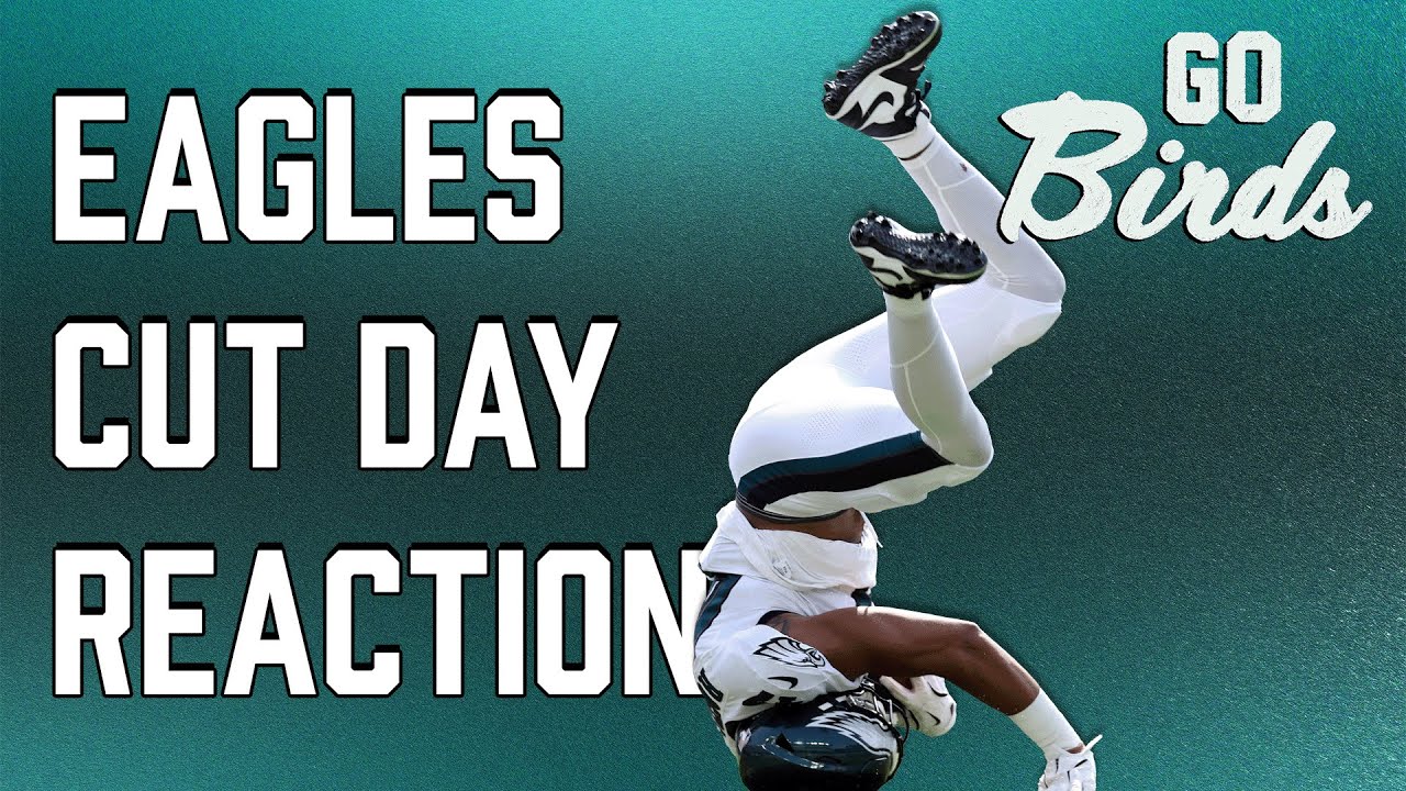 Eagles Cut-Down Day Reaction With ESP and BLG - YouTube
