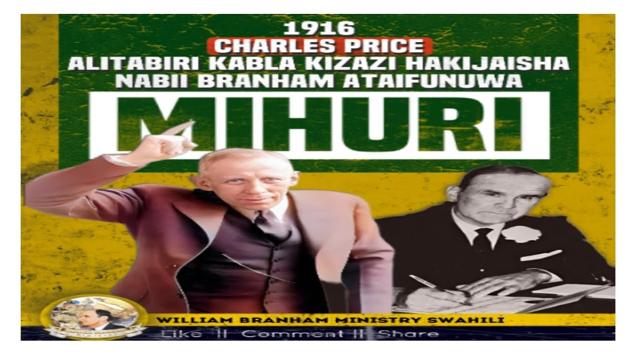 1916 : CHARLES PRICE : WILLIAM BRANHAM ATAIFUNUWA MIHURI KABLA KIZAZI ...