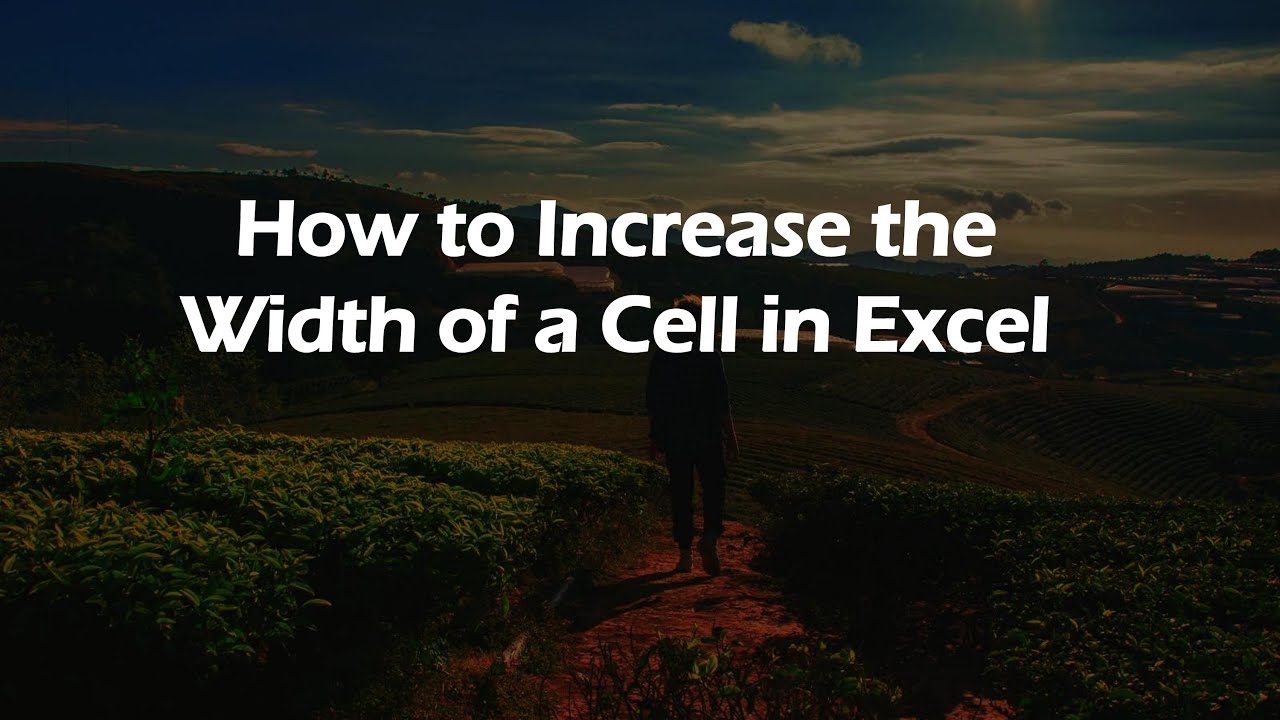 How to Increase the Width of a Cell in Excel - YouTube