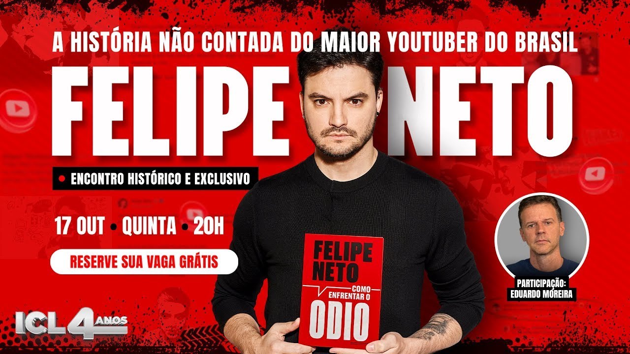COMO ENFRENTAR O ÓDIO - ENCONTRO COM FELIPE NETO E EDUARDO MOREIRA - 17/OUTUBRO ÀS 20h - YouTube