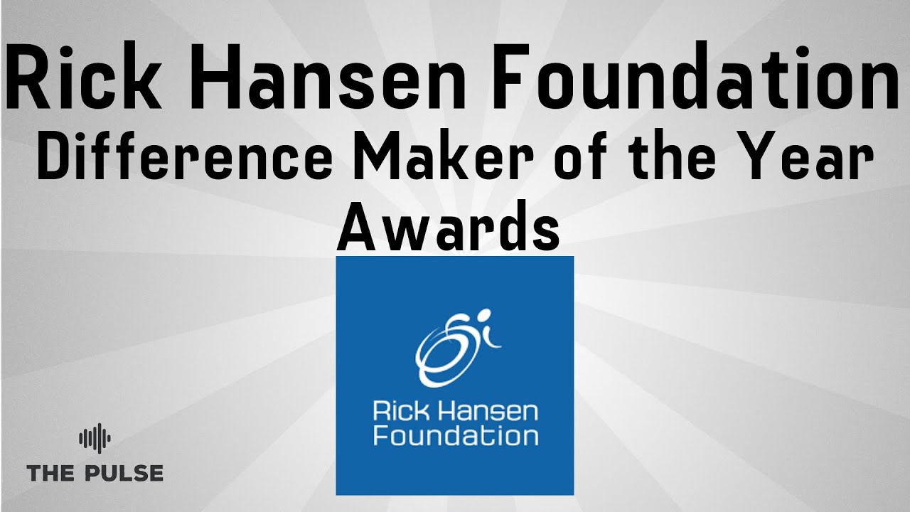 Rick Hansen Foundation Difference Maker of the Year Awards | The Pulse ...