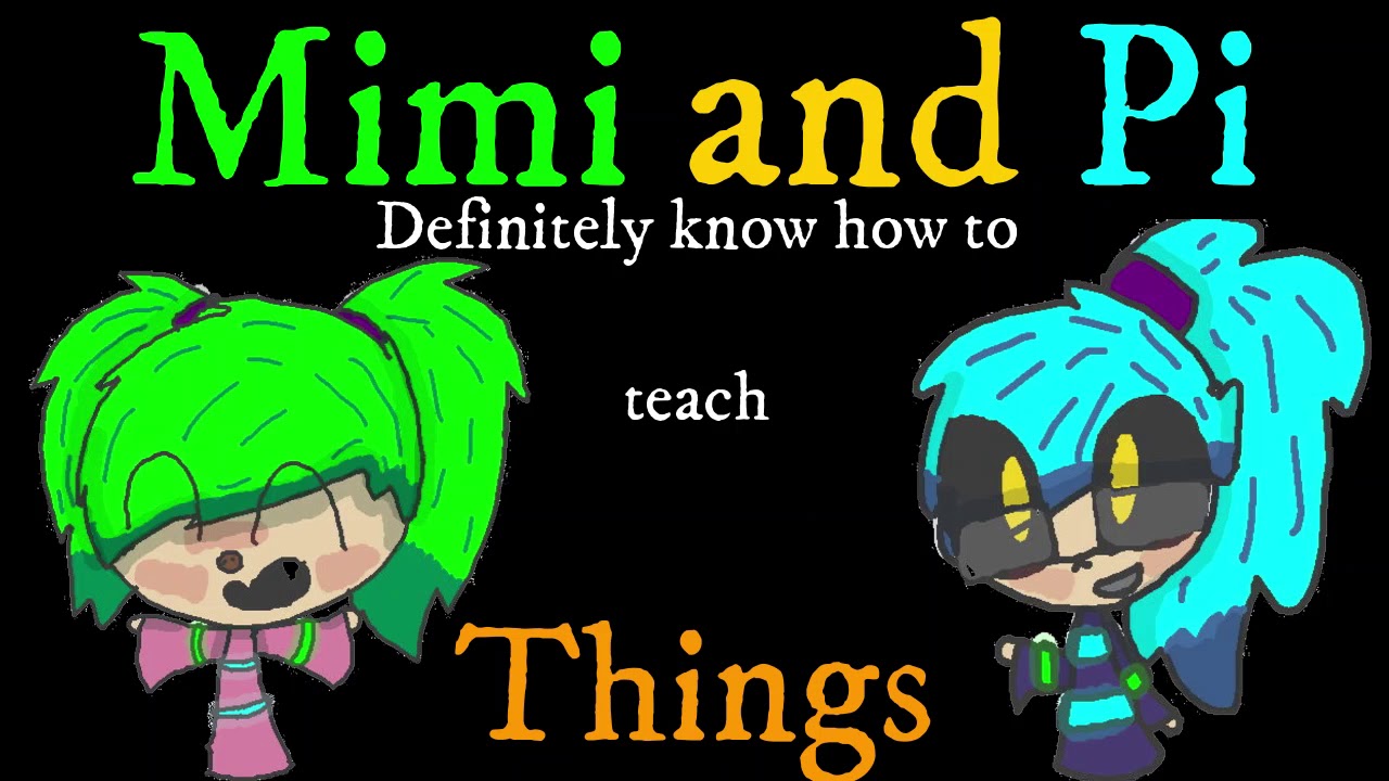 Mimi and Pi Episode Infinity -6 No Schedule - YouTube