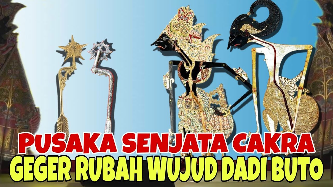 SENJATA CAKRA RUBAH WUJUD DADI BUTO GAWE GEGER E NGAMARTO KI SENO ...