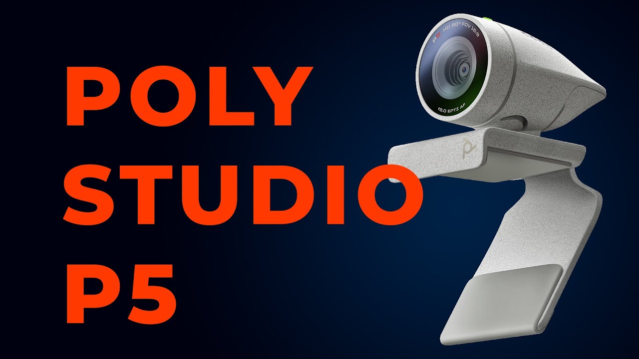 POLY STUDIO P5 | PROFESSIONAL WEBCAM - YouTube