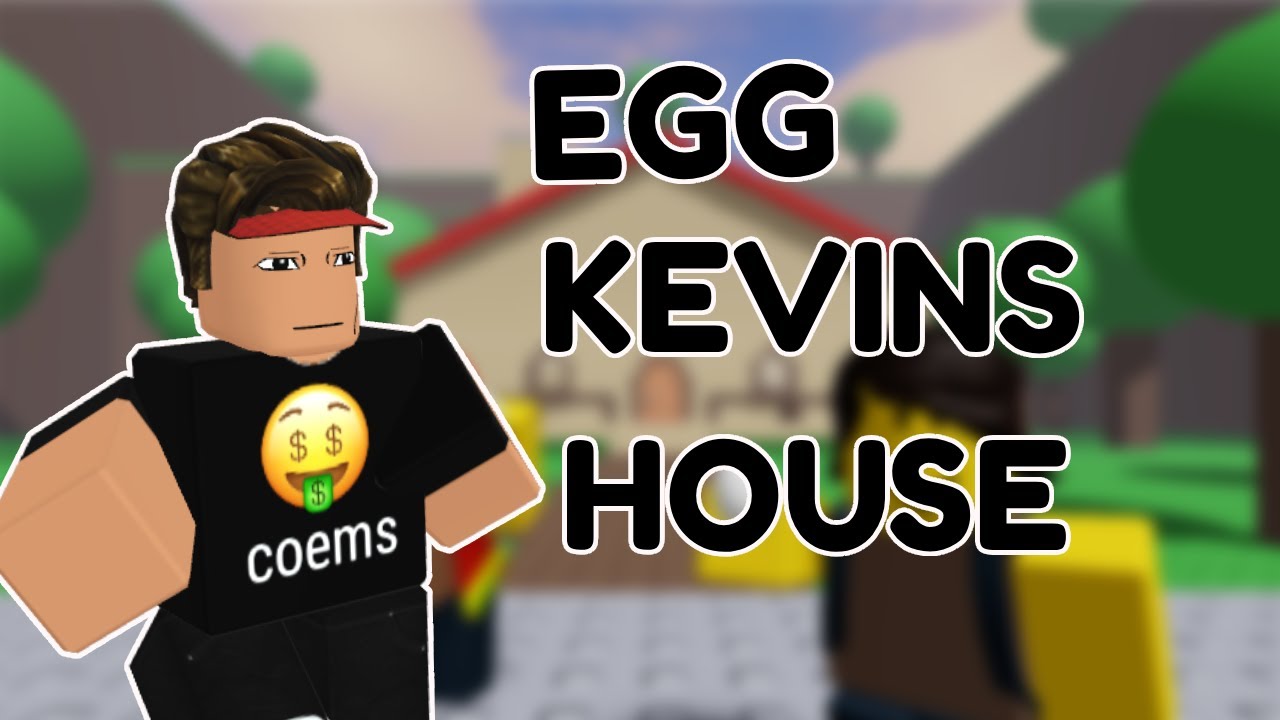 Playing Roblox "Egg Kevin's House"... - YouTube