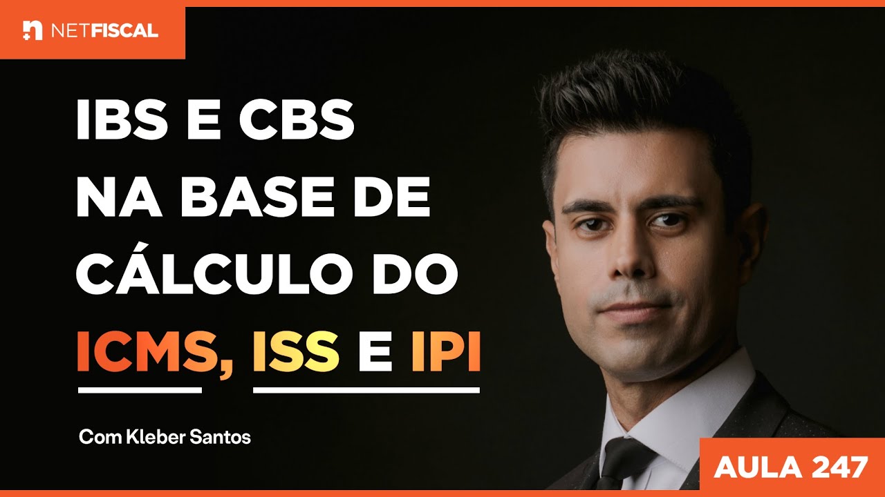 IBS E CBS NA BASE DE CÁLCULO DO ICMS, ISS E IPI | Aula 247 - YouTube