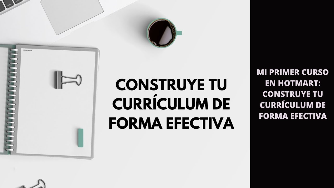 MI PRIMER CURSO EN HOTMART: CONSTRUYE TU CURRÍCULUM DE FORMA EFECTIVA - YouTube