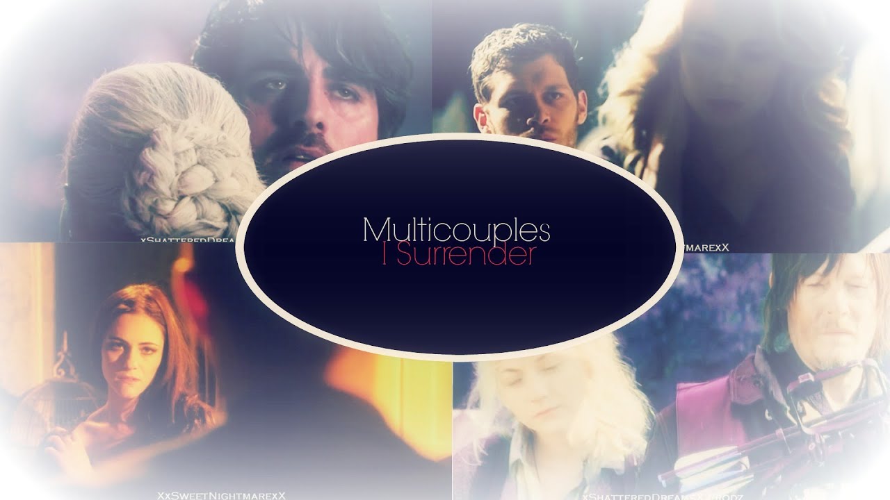 Multicouples | I surrender [+xShatteredDreamsX Prodz] - YouTube
