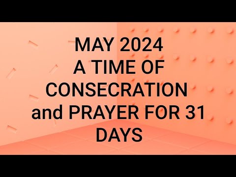 May Prayer and Consecration #1 5/4/24 2 Chronicles chapter 29 - YouTube
