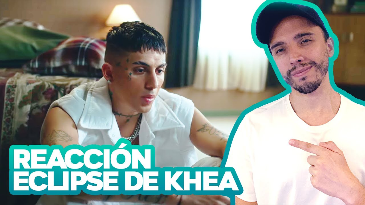 Reacción ECLIPSE de KHEA (Análisis técnico) - YouTube