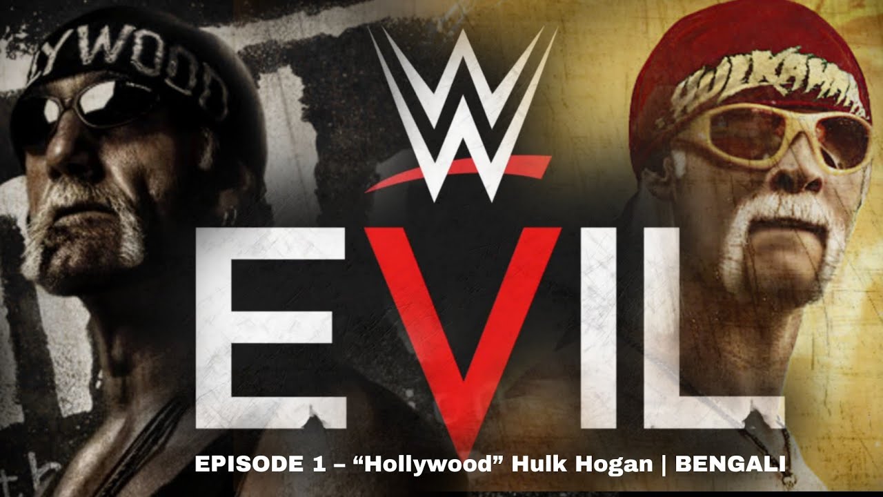 WWE Evil : EPISODE 1 – “Hollywood” Hulk Hogan | Rise of NWO |Review in ...