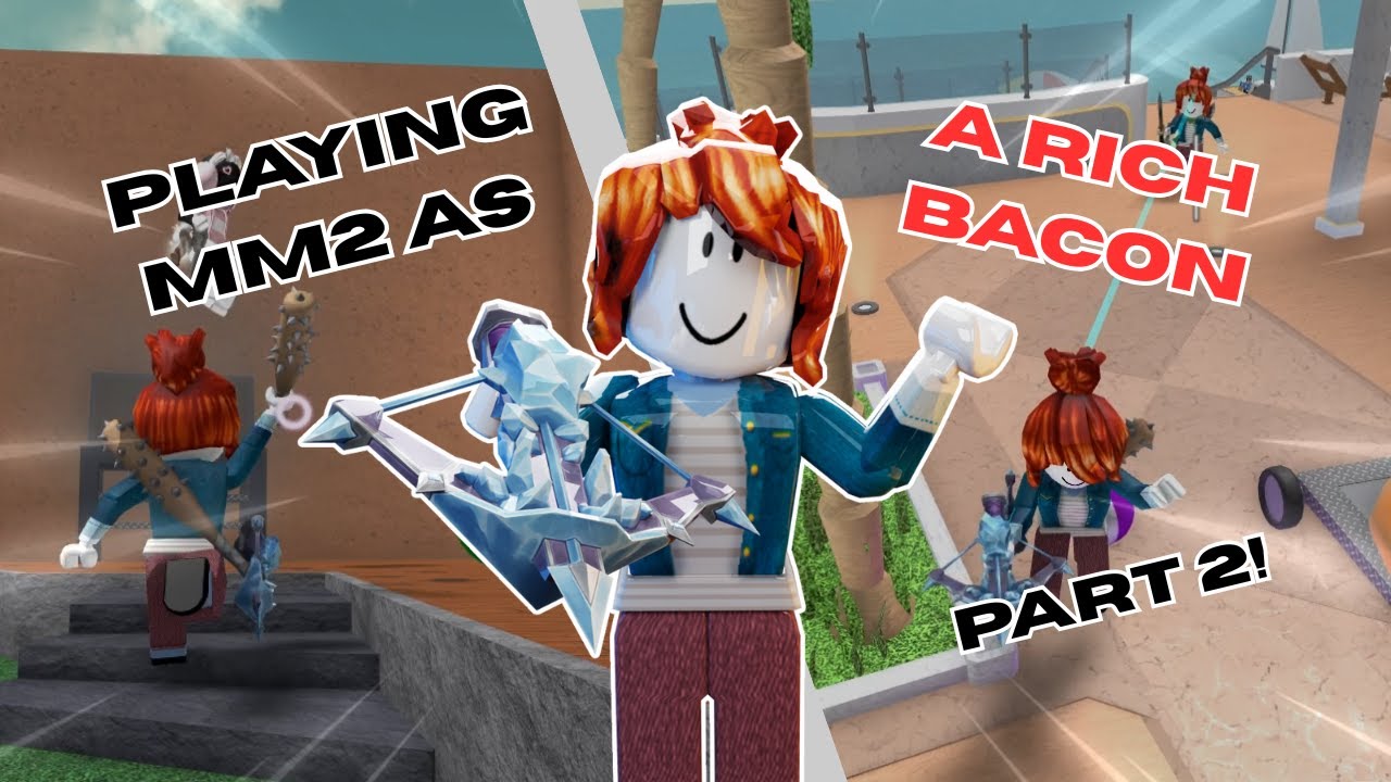 PLAYING MM2 AS A RICH BACON PART 2!! (Murder Mystery 2) - YouTube