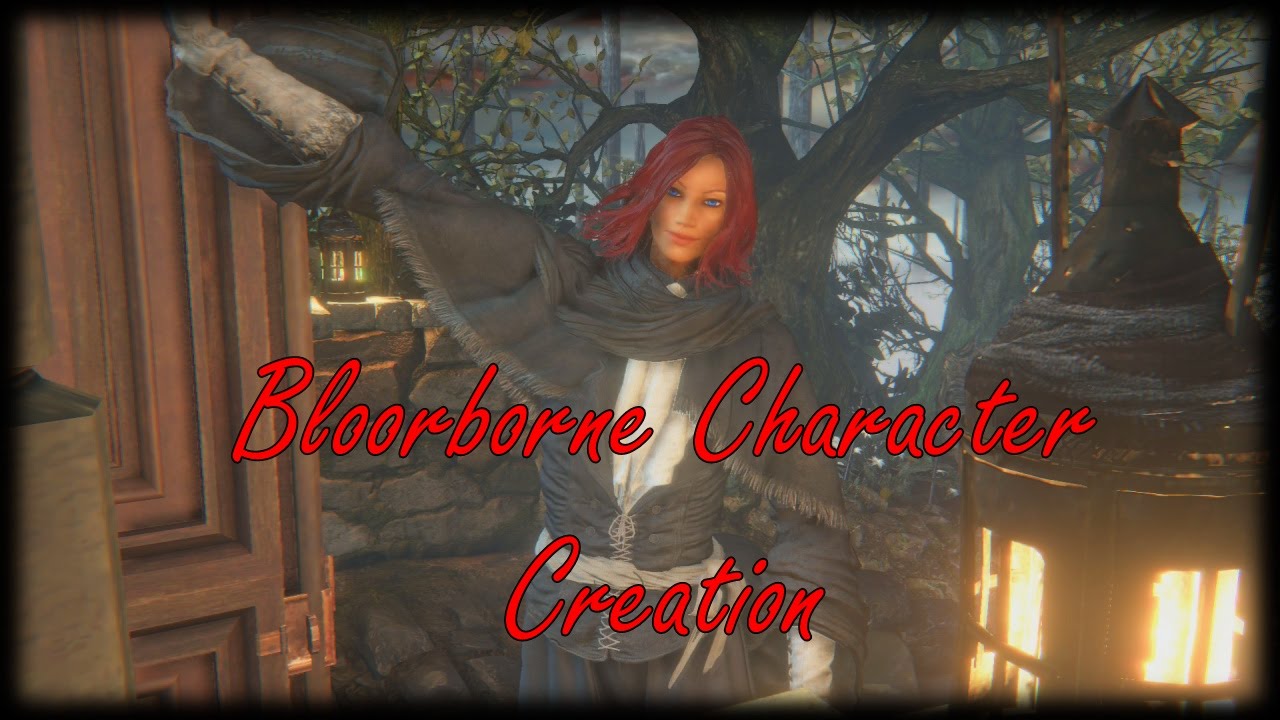 Bloodborne Character Creation Guide (M) - YouTube