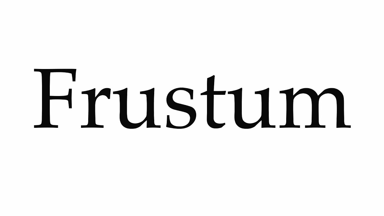 How to Pronounce Frustum - YouTube