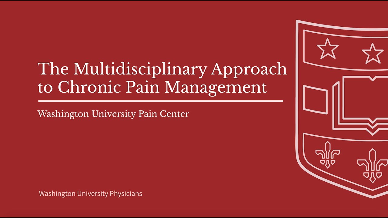 Multidisciplinary Approach to Chronic Pain Management | Washington ...