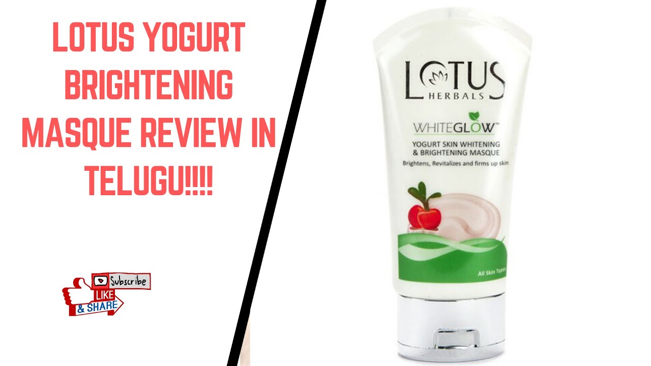 Episode 338: Lotus Herbals Yogurt Skin Whitening And Brightening Masque ...
