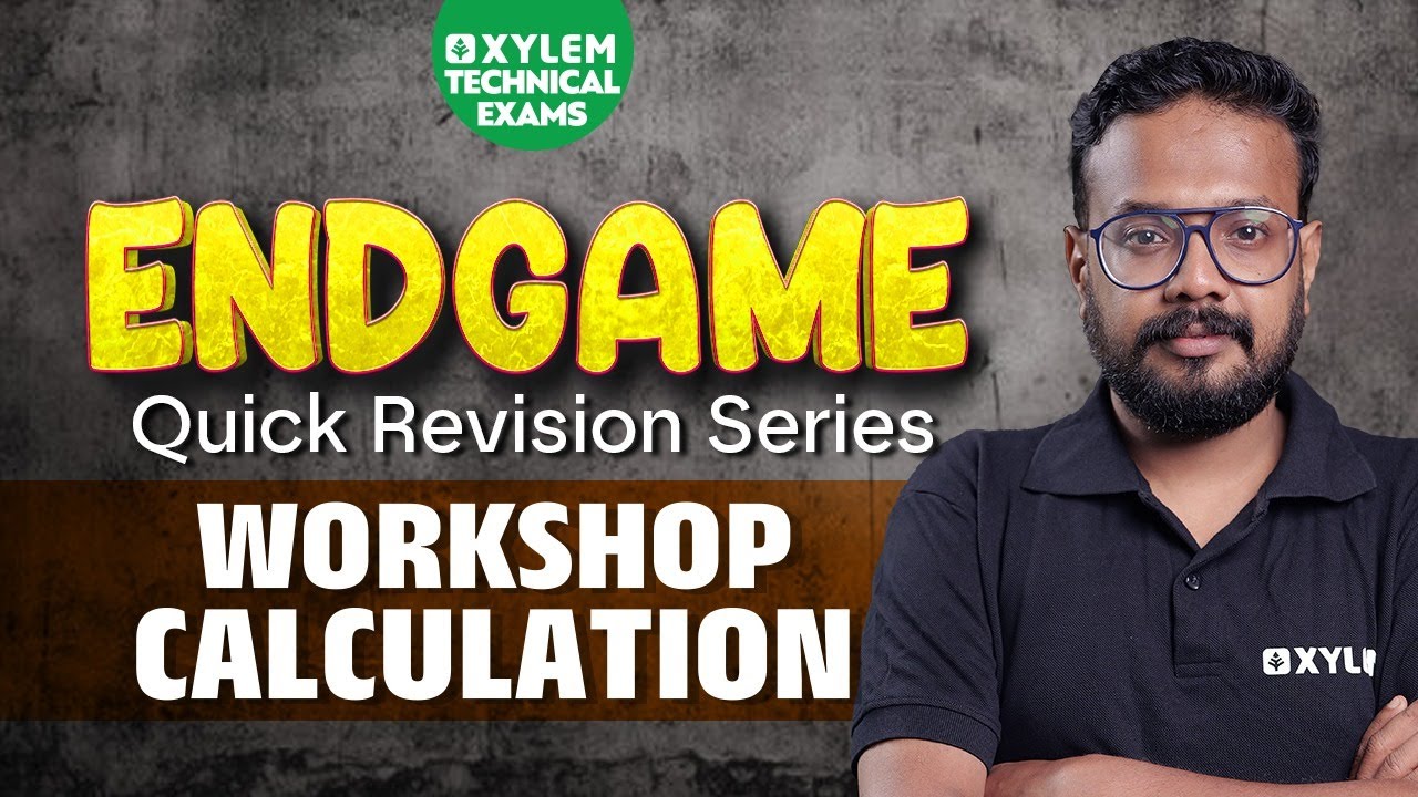 ENDGAME QUICK REVISION | WORKSHOP CALCULATIONS | Xylem Technical Exams - YouTube