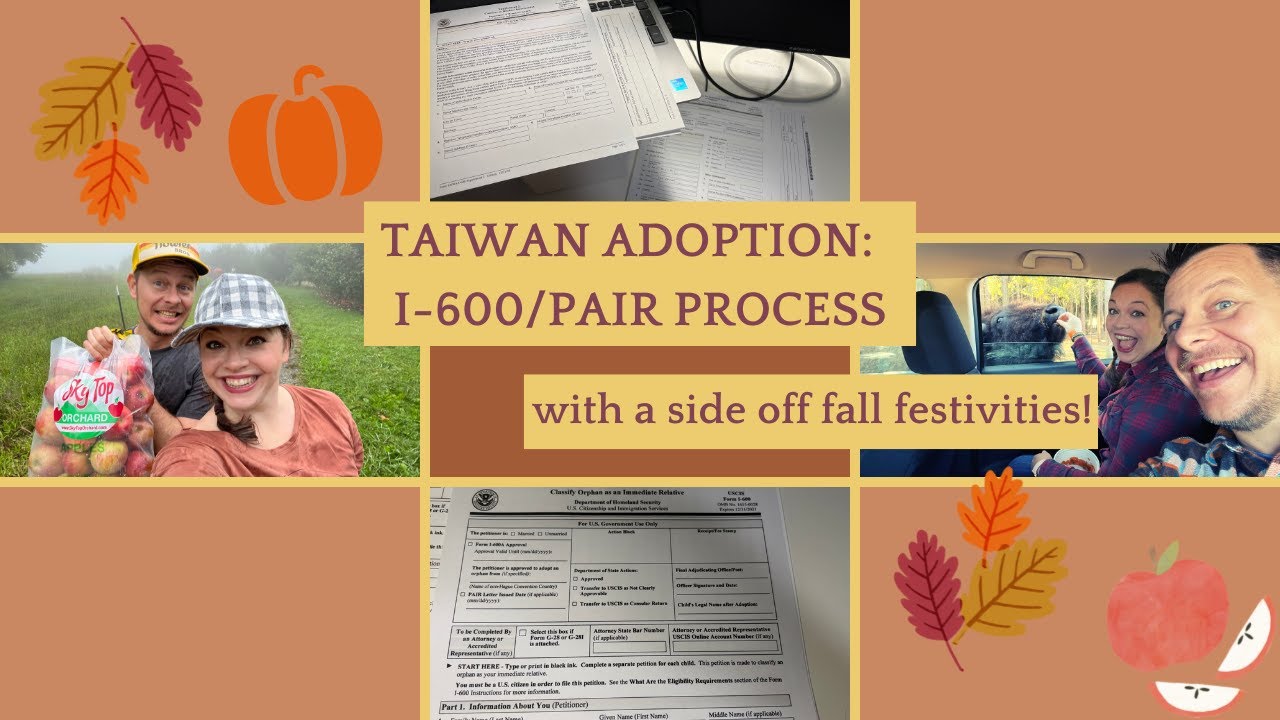 TAIWAN ADOPTION: PAIR Process/I-600 and Fall Festivities! - YouTube