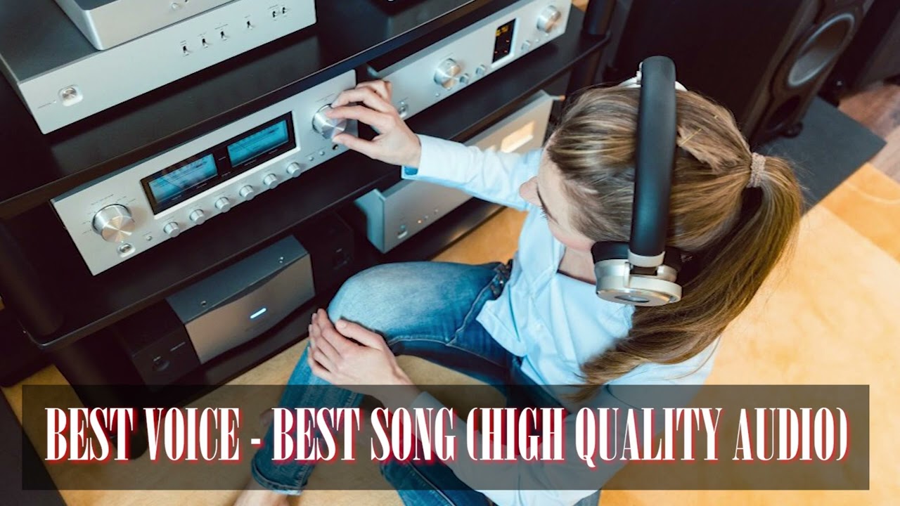 Best Voice Best Song High Quality Audio - YouTube