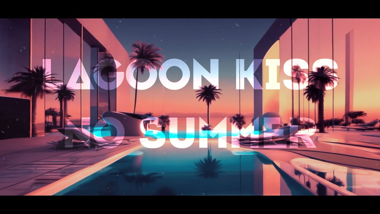 LS28 - Lagoon Kiss No Summer (Official Music Video) - YouTube