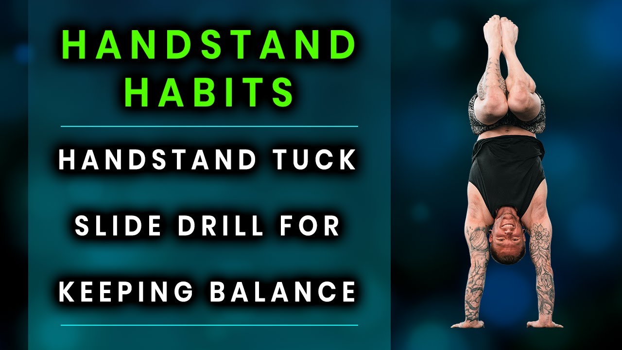21Handstand Habits - Video 7: Handstand Tuck Slides At The Wall - YouTube