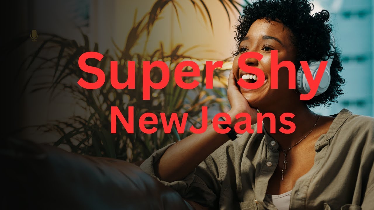 NewJeans -Super Shy (Lyrics) - YouTube
