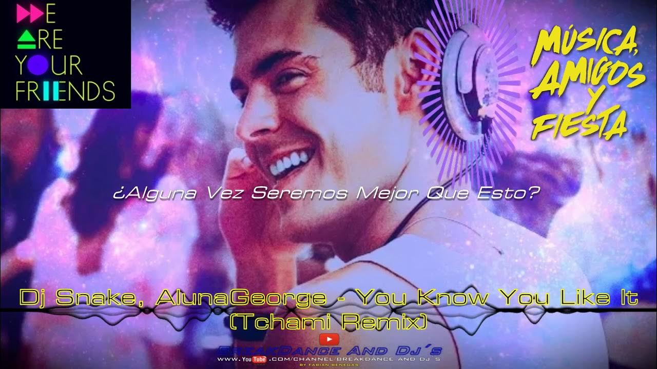 DJ Snake, AlunaGeorge - You Know You Like It (Tchami Remix). - YouTube