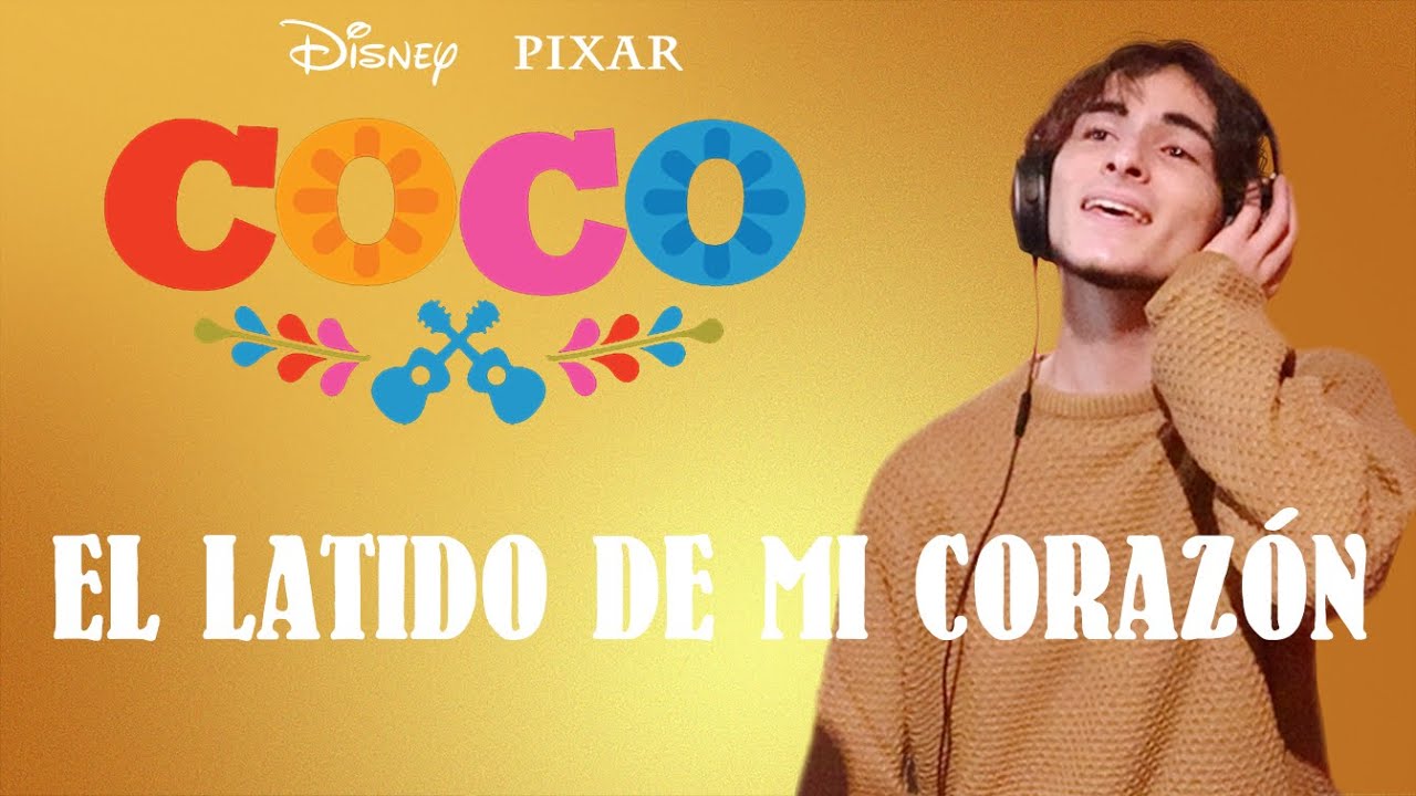 El Latido De Mi Corazòn COCO ║Proud Corazon spanish version║ COVER ...