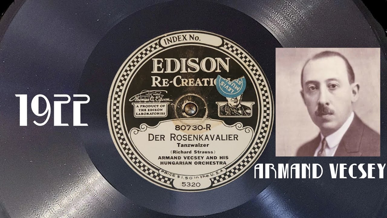 Beautiful 1922 Edison Disc: Der Rosenkavalier ~ Armand Vecsey & His ...